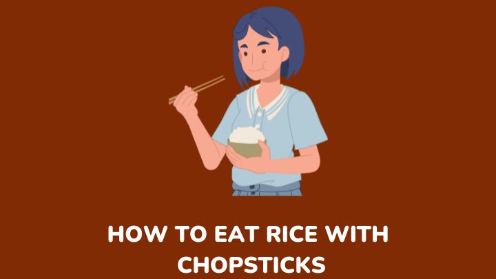 How To Eat Rice With Chopsticks & Helpful Tips You Should Know - millenora